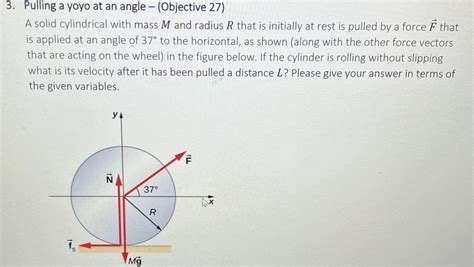 Answered 3 Pulling A Yoyo At An Angle Bartleby