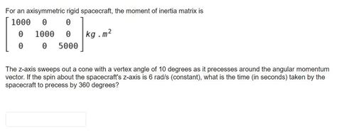 Solved For An Axisymmetric Rigid Spacecraft The Moment Of