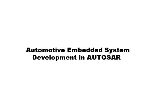Automotive Embedded System Development In Autosar Contents What