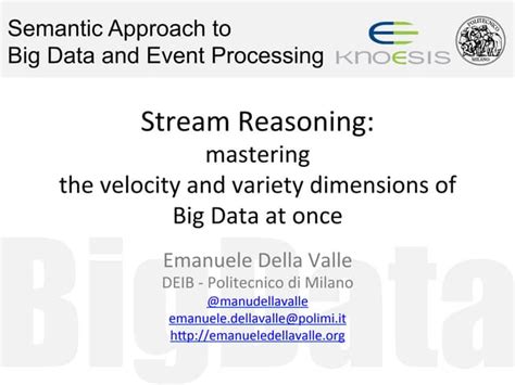 Stream Reasoning Mastering The Velocity And Variety Dimensions Of Big Data At Once Ppt