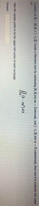 solved 1 point let r [0 4] x[ 1 2] create a riemann sum by