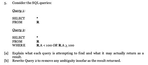 Solved 5 Consider The SQL Queries Query 1 SELECT FROM Chegg