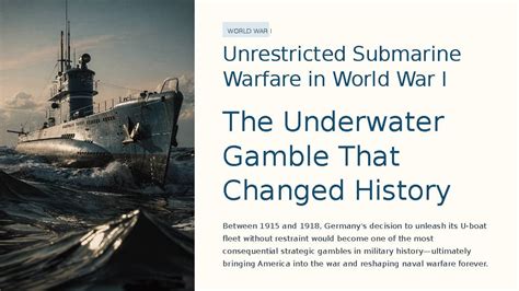 Unrestricted Submarine Warfare In World War I By J1s Tpt