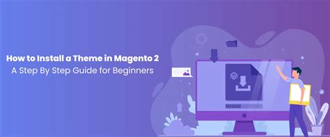 How To Install A Theme In Magento 2 Mageants