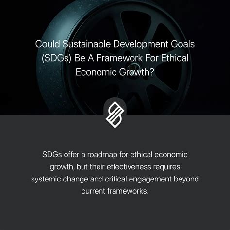 Could Sustainable Development Goals Sdgs Be A Framework For Ethical Economic Growth → Question