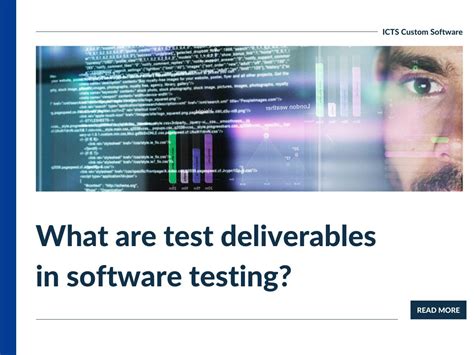 what are test deliverables in software testing — icts custom software