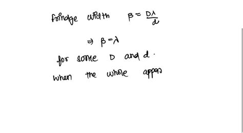 SOLVED How Does The Fringe Width Of Interference Fringes Change When The Whole Apparatus Of