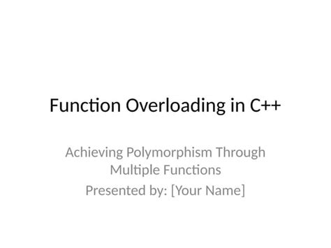 Functionoverloadingincpp Its Uses And Examples Pptx
