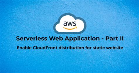 Hosting A Serverless Web Application In Aws Part Ii