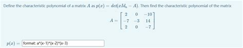 Solved Define The Characteristic Polynomial Of A Matrix A As