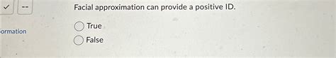 solved facial approximation can provide a positive id true