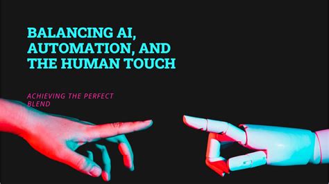 Balancing Ai Automation And The Human Touch