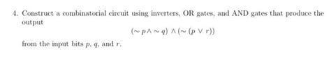 Solved 4 Construct A Combinatorial Circuit Using Inverters