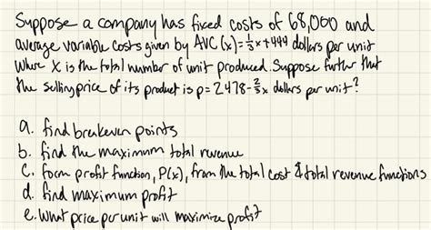 Solved Suppose A Company Has Fixed Costs Of And Chegg