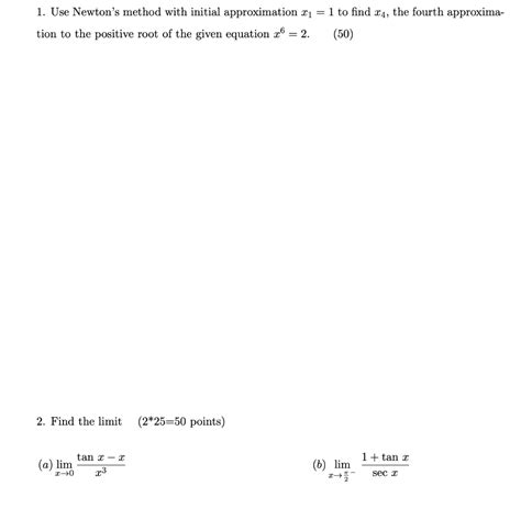 Solved 1 Use Newtons Method With Initial Approximation X1