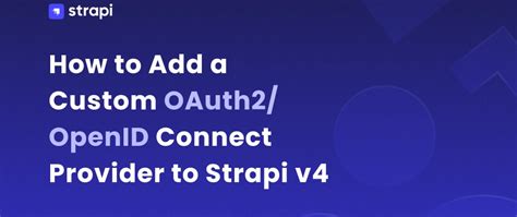 How To Add A Custom Oauth2openid Connect Provider To Strapi V4 Dev