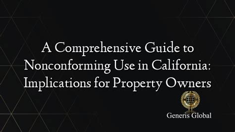 A Comprehensive Guide To Nonconforming Use In California Implications