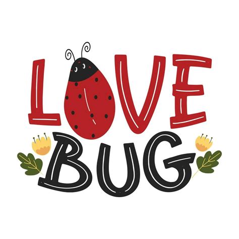 Love Bug Inspirational Lettering Quotes With Lady Bug Illustration For