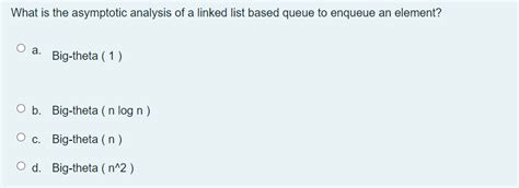 Solved What Is The Asymptotic Analysis Of A Linked List Chegg