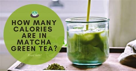 How Many Calories Are In Matcha Green Tea Tea Galaxy