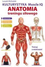 Anatomia Treningu Siłowego Kulturystyka Muscle Iq Ceny I Opinie Ceneopl