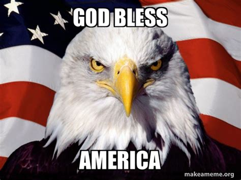 God Bless America American Pride Eagle Meme Generator