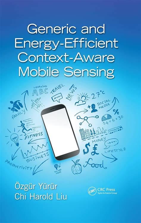 Generic And Energy Efficient Context Aware Mobile Sensing Yurur Ozgur Liu Chi Harold
