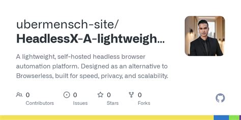 Github Ubermensch Siteheadlessx A Lightweight Self Hosted Headless Browser Automation