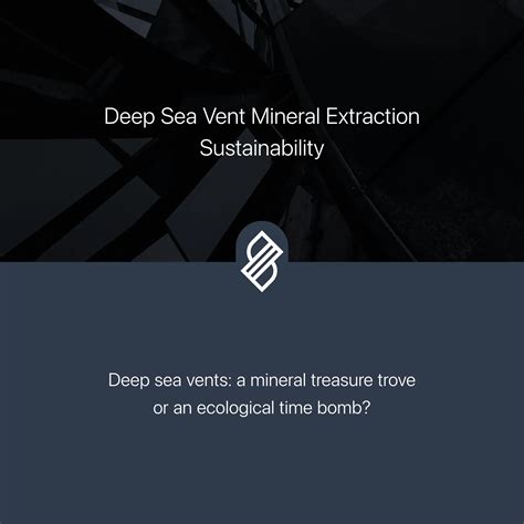 Deep Sea Vent Mineral Extraction Sustainability → Scenario