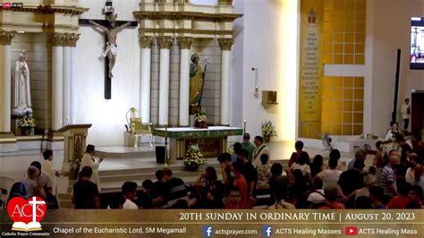 20 August 2023 - ACTS Healing Mass - 20TH SUNDAY IN ORDINARY TIME - YouTube