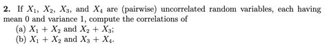 Solved If X1x2x3 ﻿and X4 ﻿are Pairwise ﻿uncorrelated
