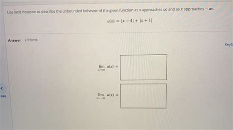 Solved Use Limit Notation To Describe The Unbounded Behavior