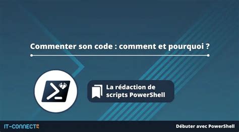 Commenter Son Code Powershell Comment Et Pourquoi