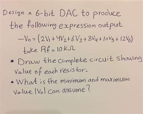 Solved Design A 6 Bit Dac To Produce The Following