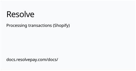 Processing Transactions Shopify Resolve
