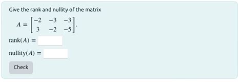 solved give the rank and nullity of the