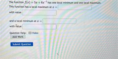 solved the function f x 5x 6x−1 has one local minimum and