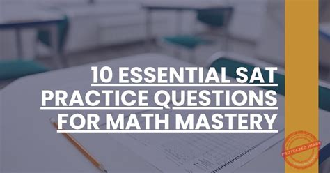 10 Essential Sat Practice Questions For Math Mastery Sat 101