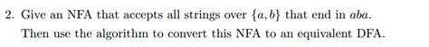 Solved Give An Nfa That Accepts All Strings Over A B That