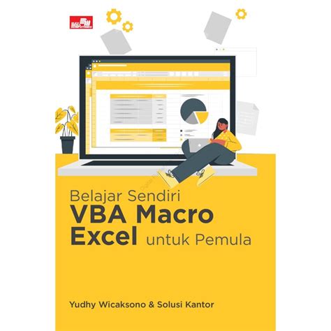 Jual Buku Belajar Sendiri Vba Macro Excel Untuk Pemula By Yudhy Wicaksono Shopee Indonesia