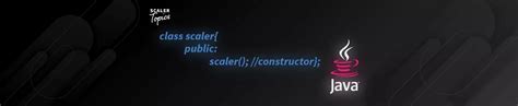 Constructor In Java Scaler Topics