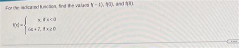 Solved For The Indicated Function Find The Values Chegg