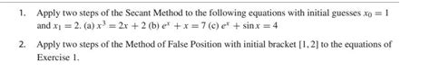 solved 1 apply two steps of the secant method to the