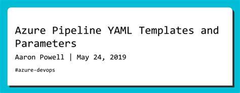 Azure Pipeline Yaml Templates And Parameters