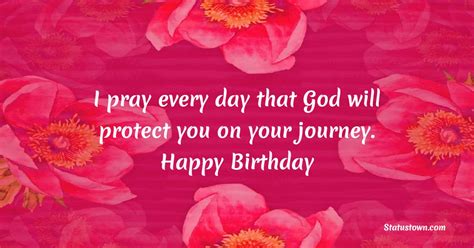 I Pray Every Day That God Will Protect You On Your Journey Happy
