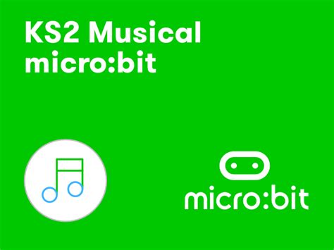 KS Musical Micro Bit Teaching Resources