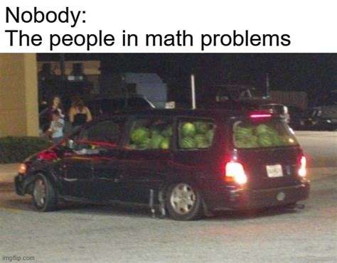 Nobody The People In Math Problems Funny