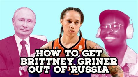 How To Get Brittney Griner Out Of Russia Aye Clip That Youtube