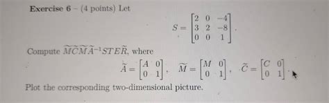 solved exercise 6 4 points let s ⎣⎡230020−4−81⎦⎤ compute