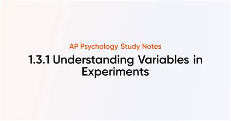 Understanding Variables In Experiments 131 Ap Psychology Notes